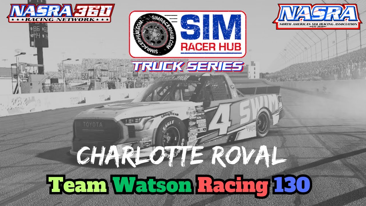 SimRacerHub.com Truck Series | Team Watson Racing 130 | Charlotte Roval ...