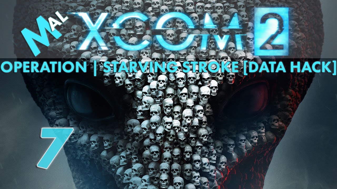 XCOM 2 [MODDED] | Operation Starving Stroke [DATA HACK] | Let's Play EP ...