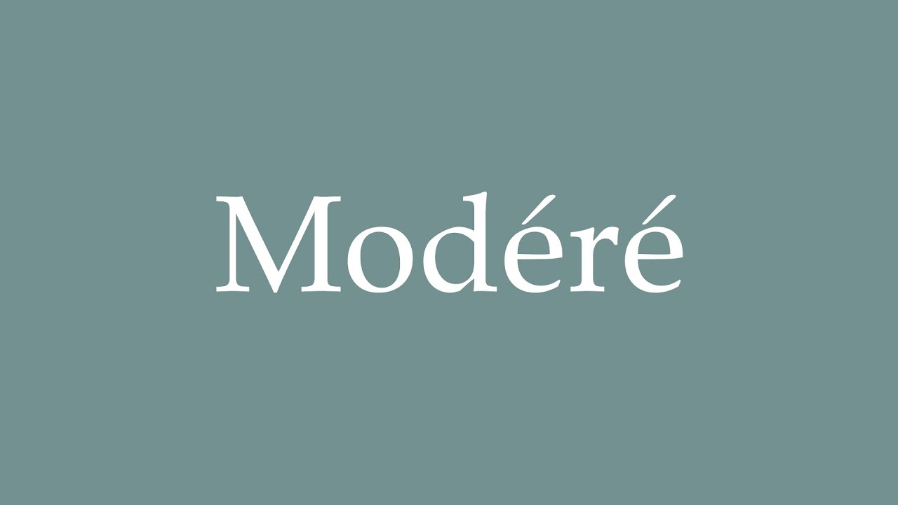 How to Pronounce ''Modéré'' (Moderate) Correctly in French - YouTube