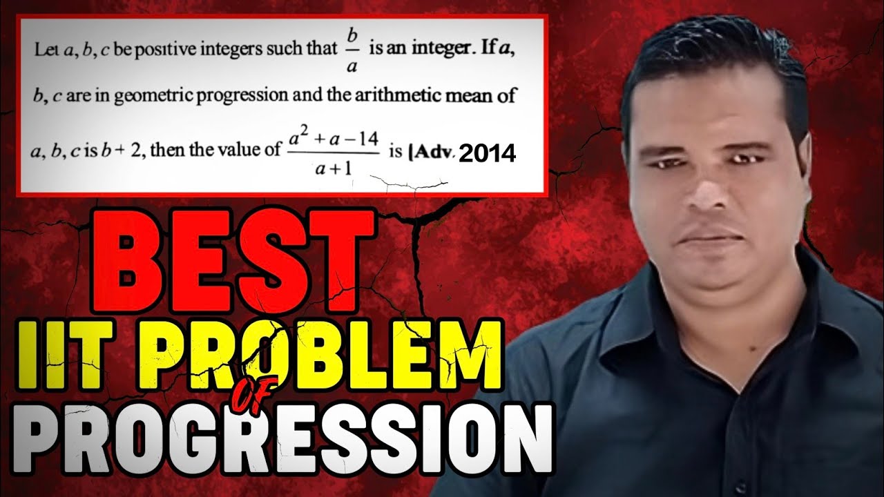 BEST PROBLEM | PROGRESSION | BEST PROBLEM OF JEE ADVANCED | HERO OF ...