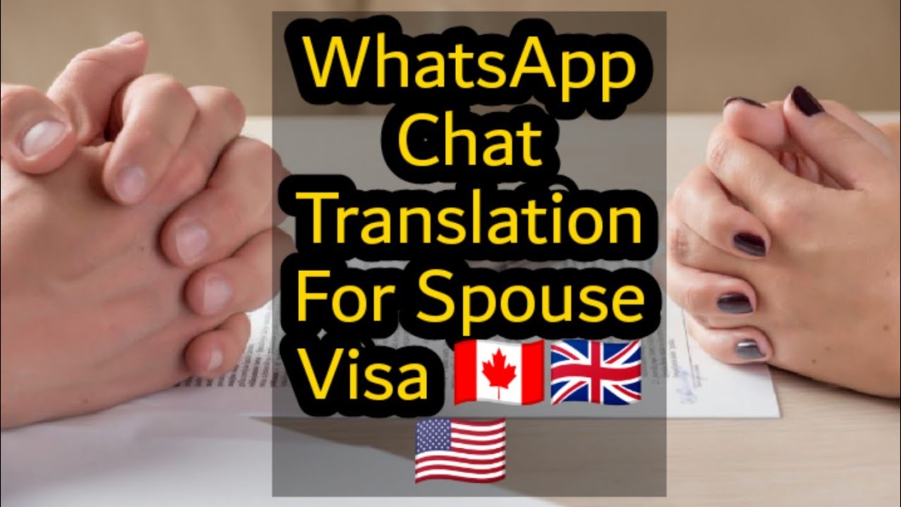 How to do WhatsApp Chat translation for spousal Sponsorship Visa Canada ...