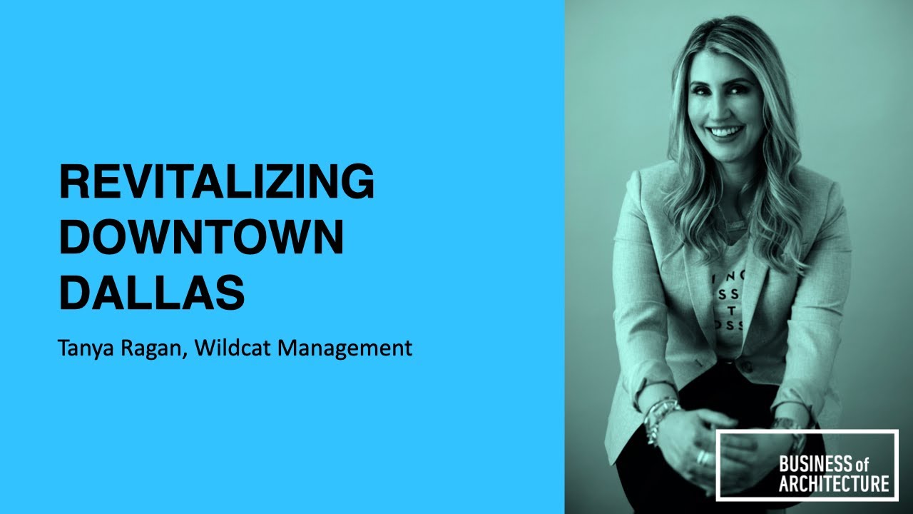 312: Revitalizing Downtown Dallas with Tanya Ragan - YouTube