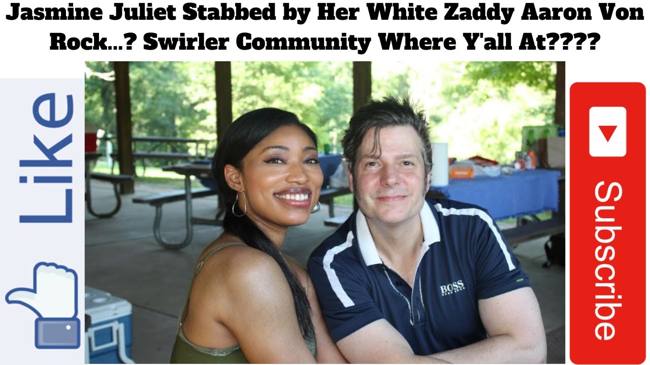 Jasmine Juliet Stabbed by Her White Zaddy Aaron Von Rock...? Swirler ...