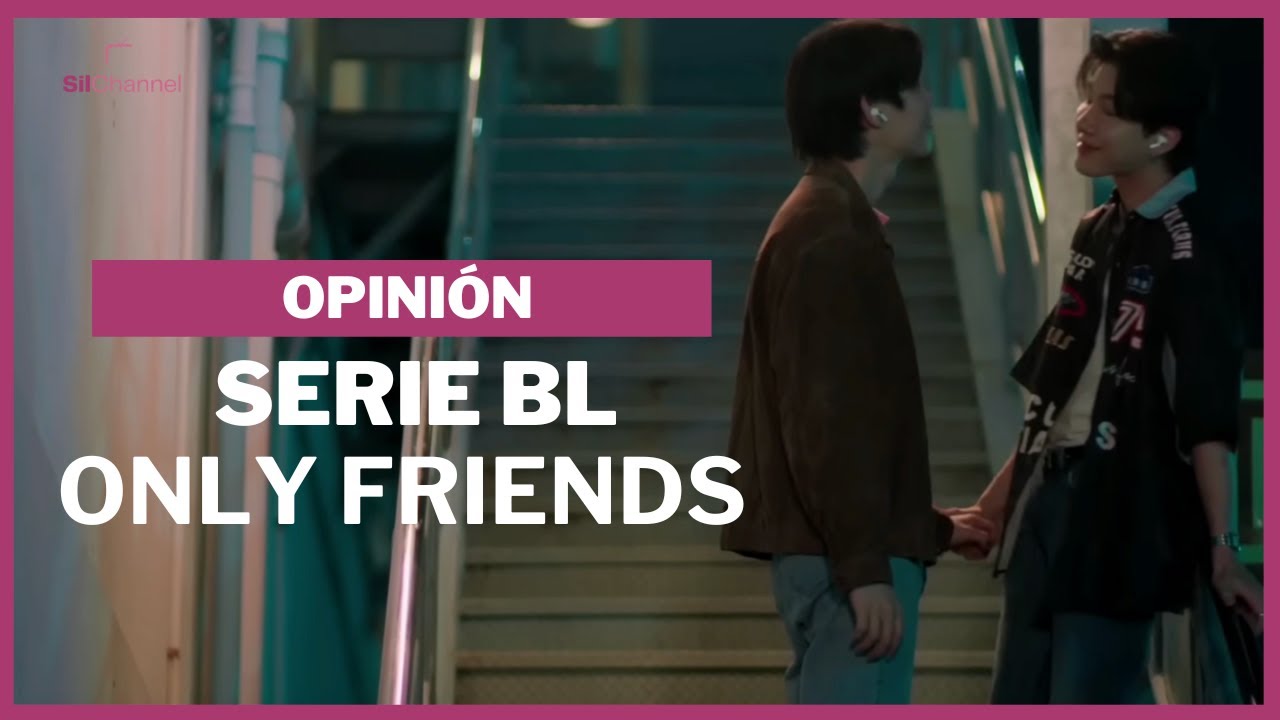 ONLY FRIENDS, Opinión de la SERIE BL más diferente, hasta el momento ...