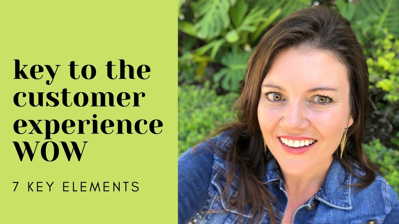 Customer Experience WOW, 7 Key Elements of Exceptional Customer Service ...