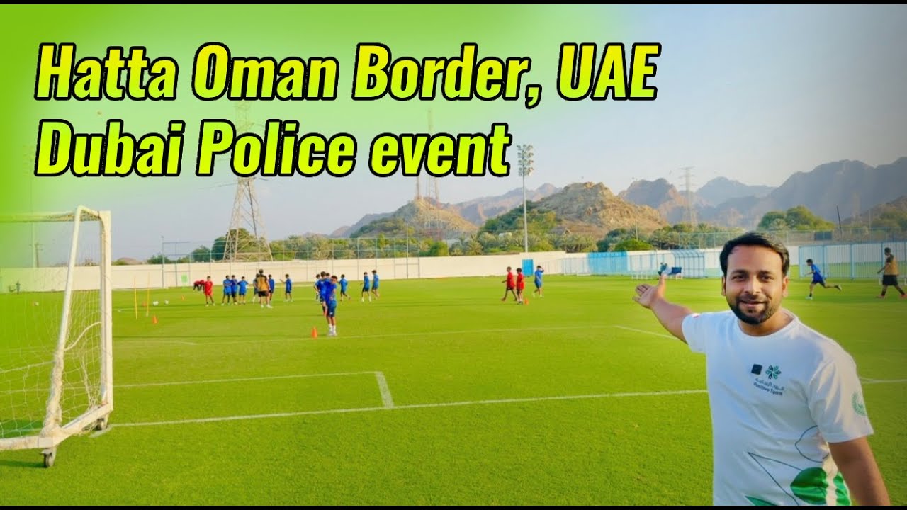 🌍 Hatta Oman Border | Dubai Sports Club | UAE Travel Adventure 🌄 - YouTube