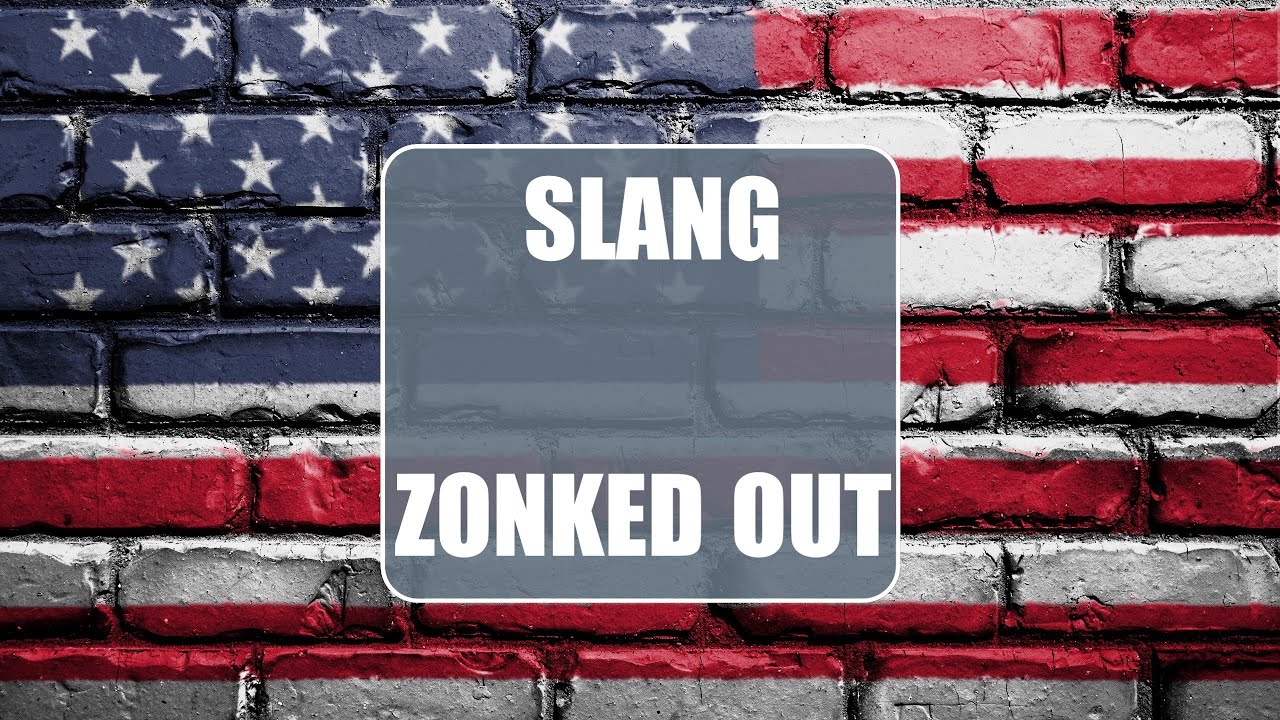 English Slang Zonked Out - YouTube