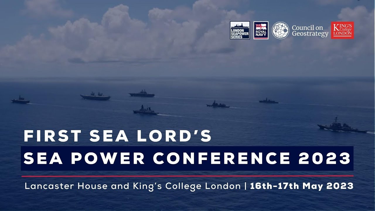 Introducing the First Sea Lord’s Sea Power Conference 2023 - YouTube