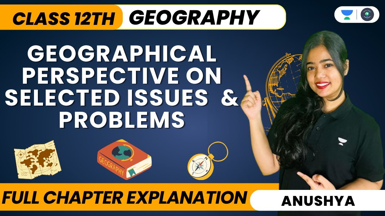 Geographical Perspective On Selected Issues And Problems | One Shot ...