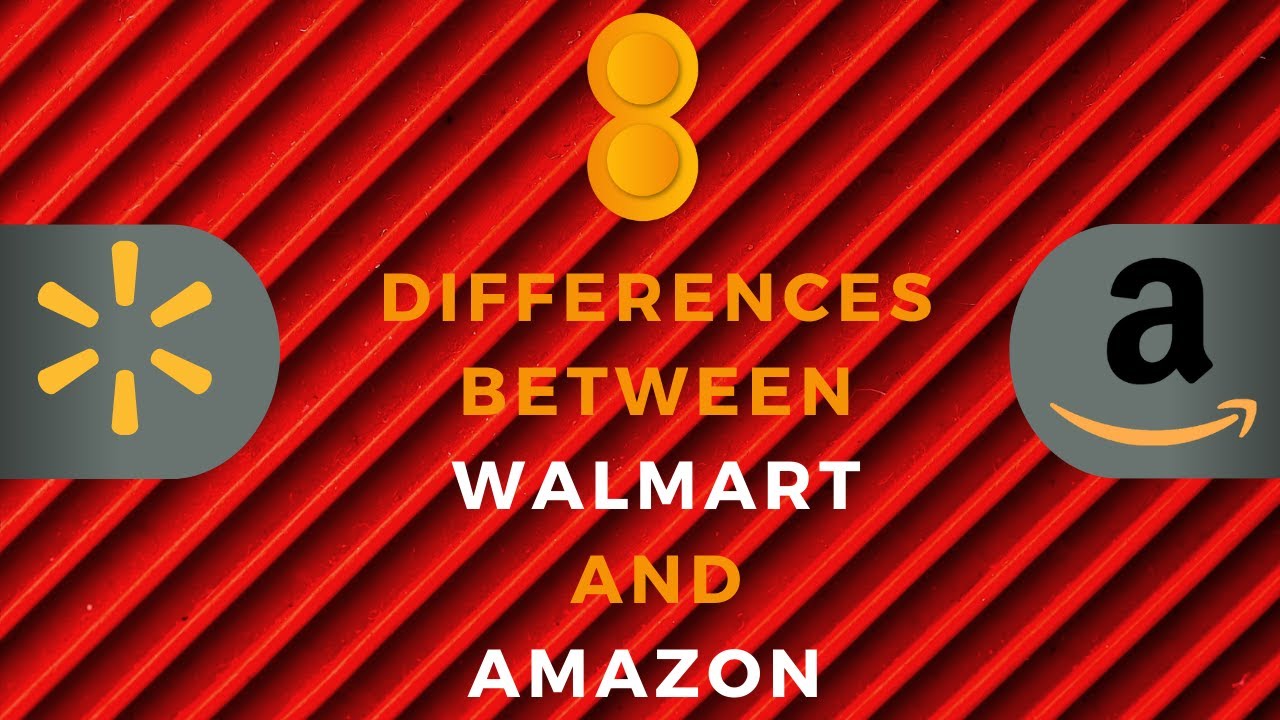 8 differences between walmart and amazon | - YouTube