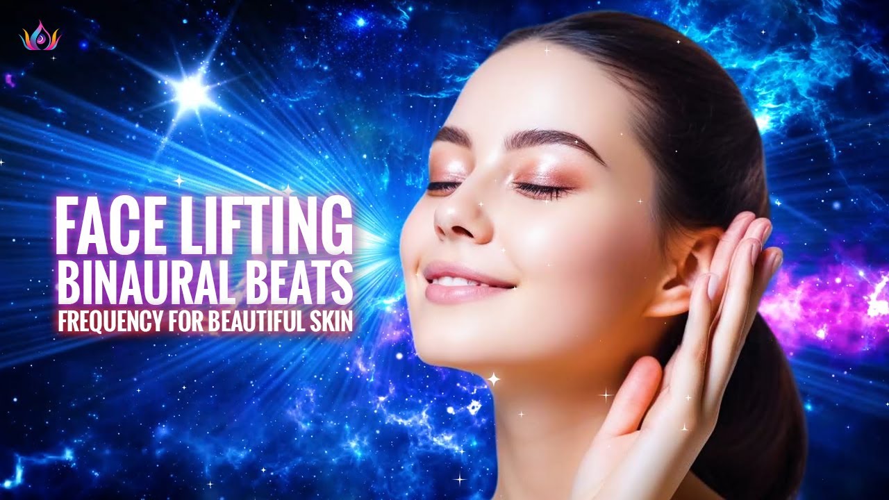 Face Lifting Binaural Beats | Binaural Beats Frequency For Beautiful ...