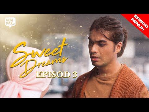 [EPISOD PENUH]  Sweet Dreams EP 3 - Mira Filzah, Ben Amir, Sean Lee