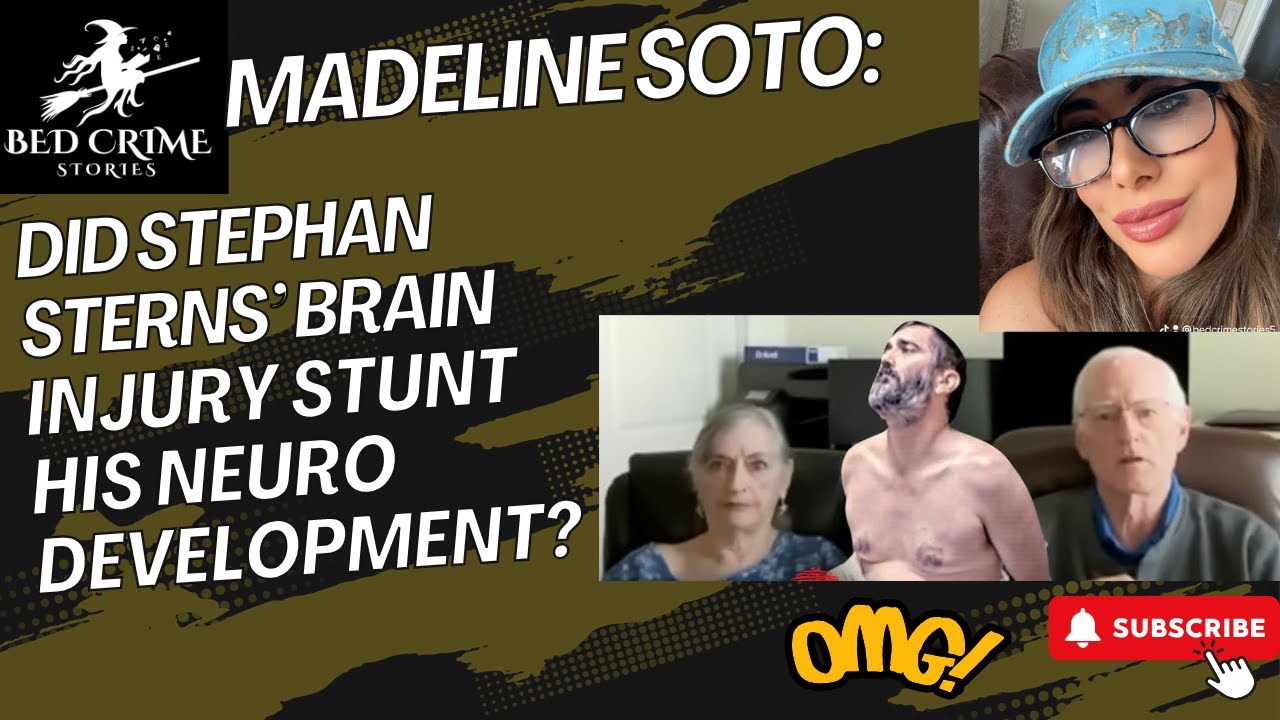Madeline Soto: Did Stephan Stern's Brain Injury STUNT His Neuro ...