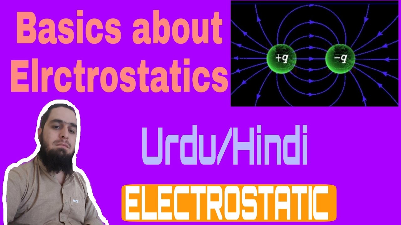 Basics about"Electrostatic": Lecture #1: Chapter: ELECTROSTATIC: Ishaq khan - YouTube