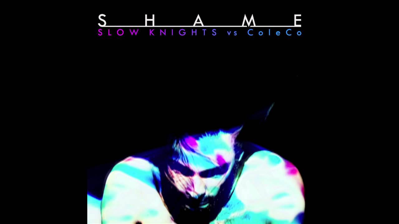 Slow Knights VS ColeCo - Shame - YouTube