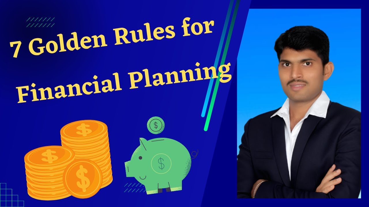 7 Golden Rules for Financial Planning - YouTube