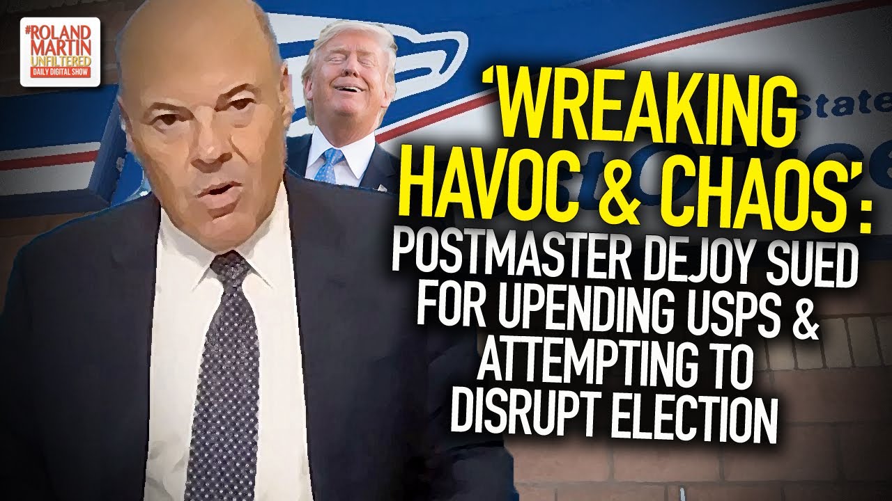 'Wreaking Havoc & Chaos': Postmaster DeJoy Sued For Upending USPS ...