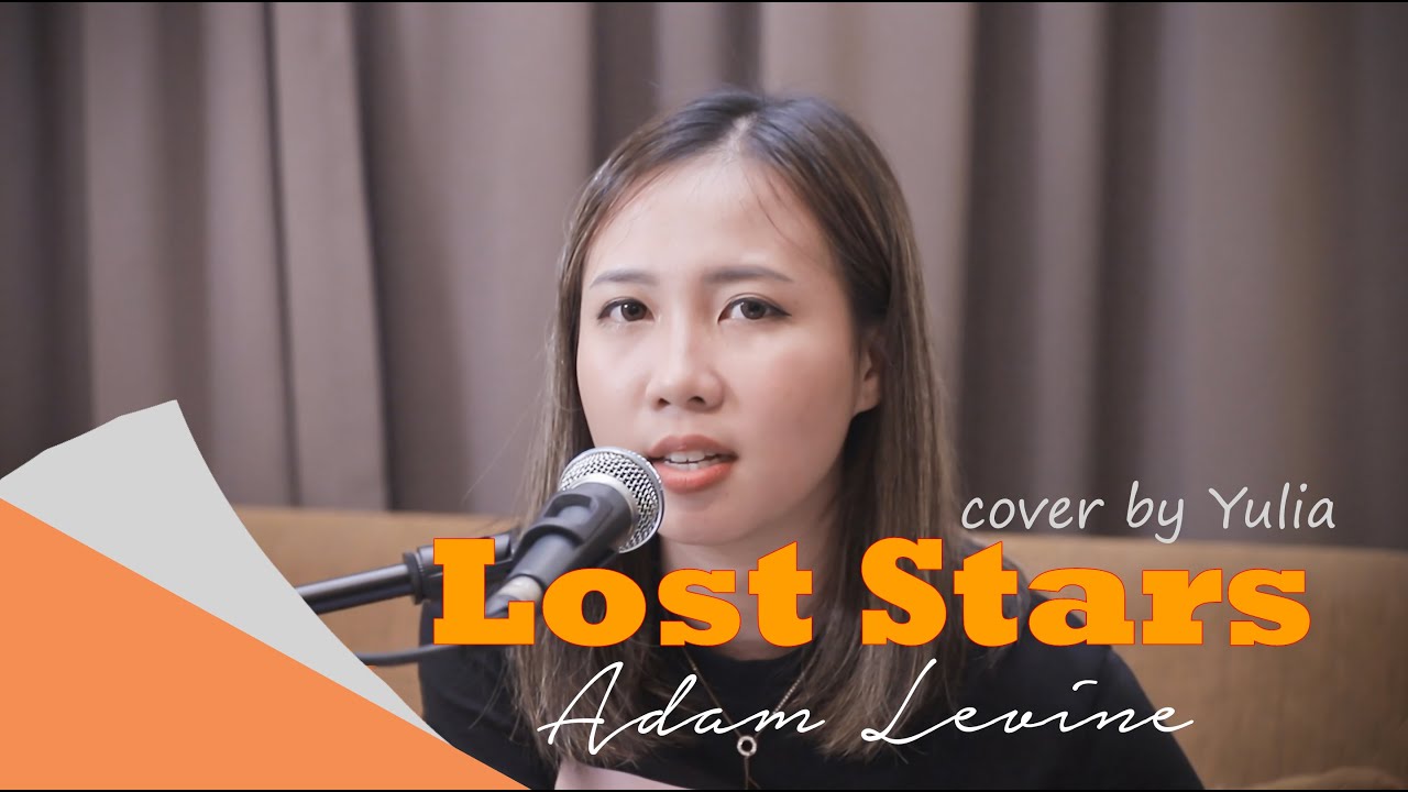 LOST STARS - ADAM LEVINE (MAROON 5) | YULIA COVER - YouTube