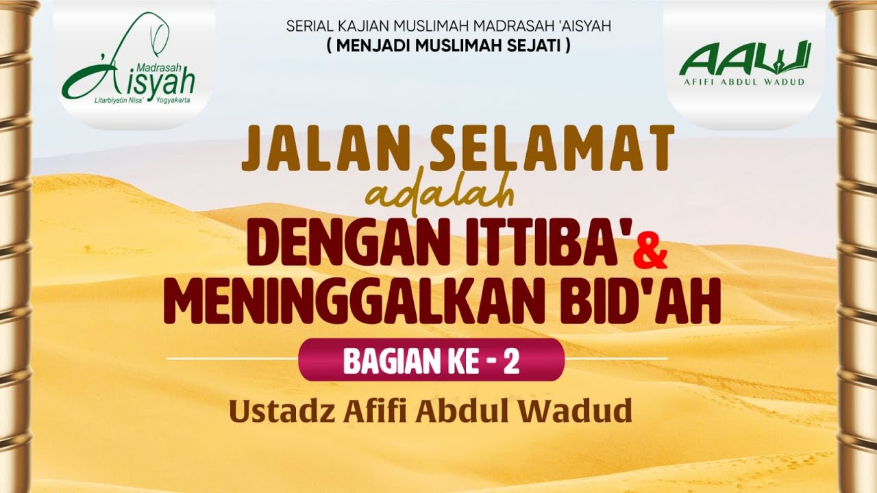 JALAN SELAMAT ADALAH DENGAN ITTIBA & MENINGGALKAN BID'AH BAG 2 | USTADZ ...