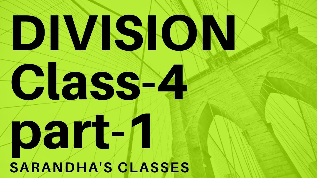 DIVISION CLASS-4,PART-1Division of 2,3,4,5 digit numbers by one digit ...