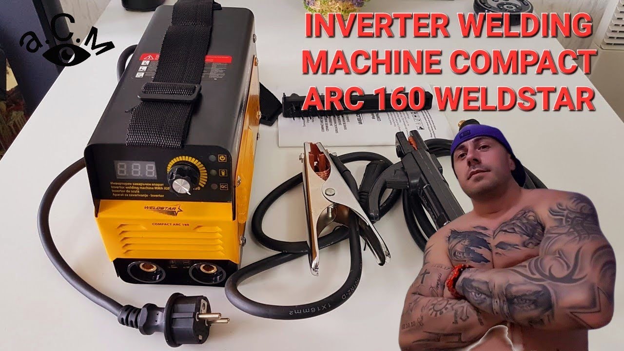 INVERTER WELDING MACHINE COMPACT ARC 160 WELDSTAR а.С.м - YouTube
