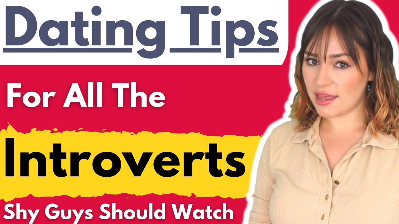 How Shy Introvert Men Improve At Dating Women - Advice On How To Talk ...