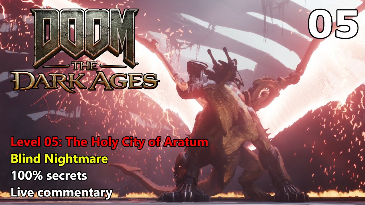 DOOM: The Dark Ages - 05: The Holy City of Aratum (Blind Nightmare + 100% Secrets) - YouTube