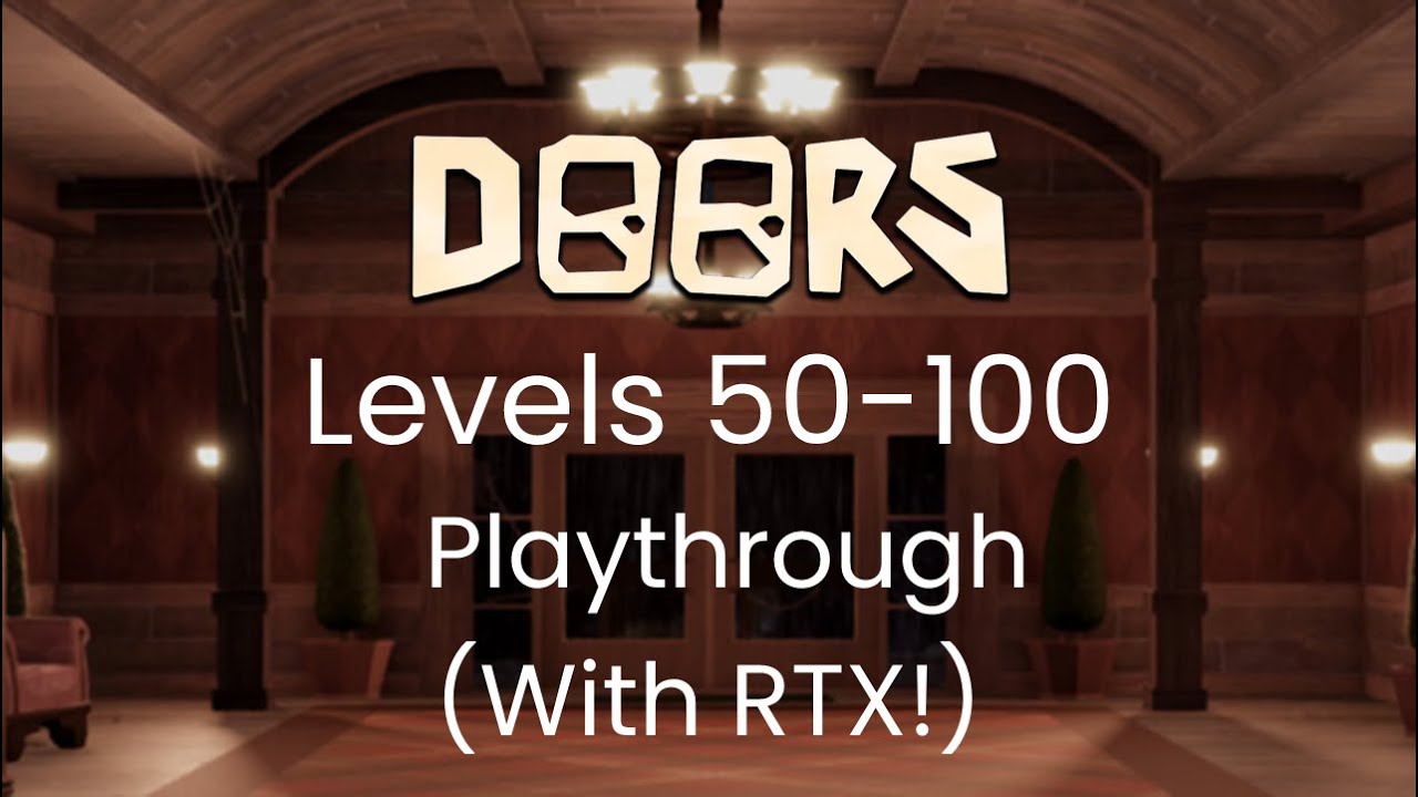 Roblox Doors levels 50-100 playthrough - WITH RTX! - YouTube