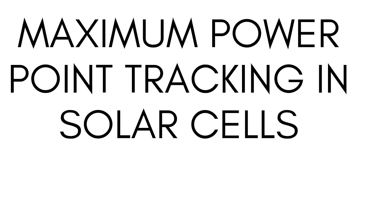 Maximum power point tracking in solar cells - YouTube