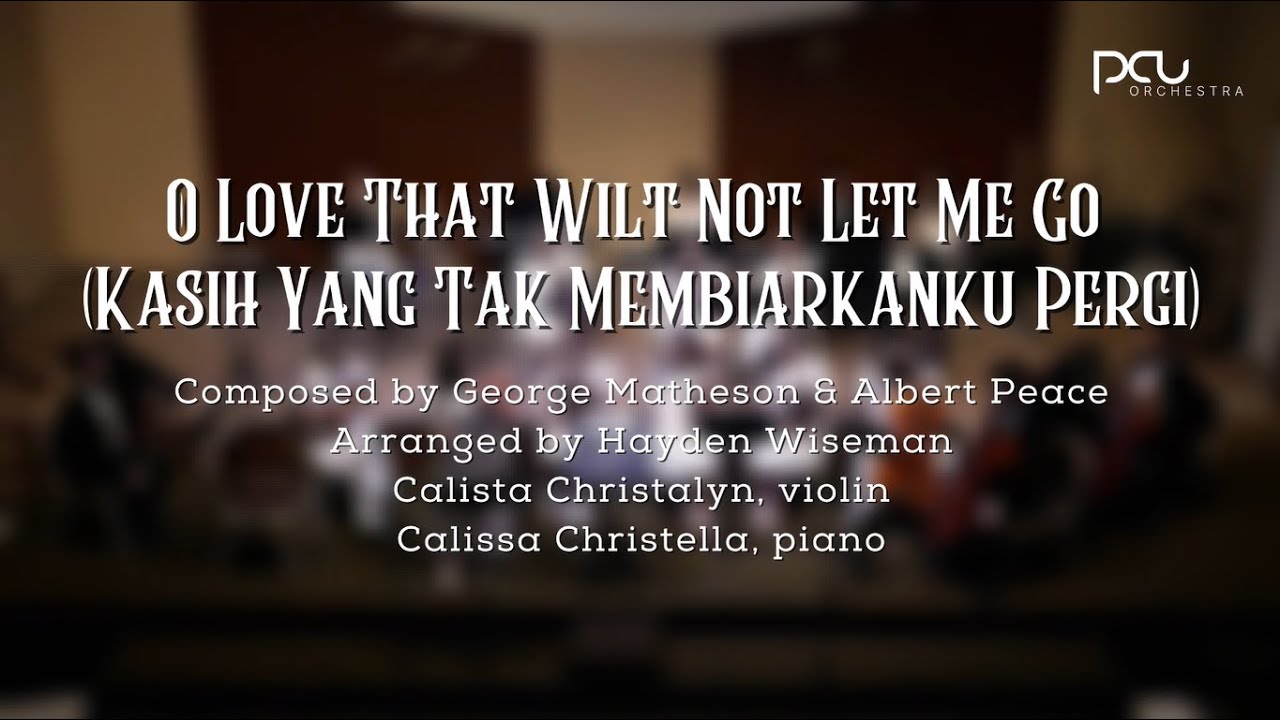 O Love That Wilt Not Let Me Go – Calista Christalyn & Calissa ...