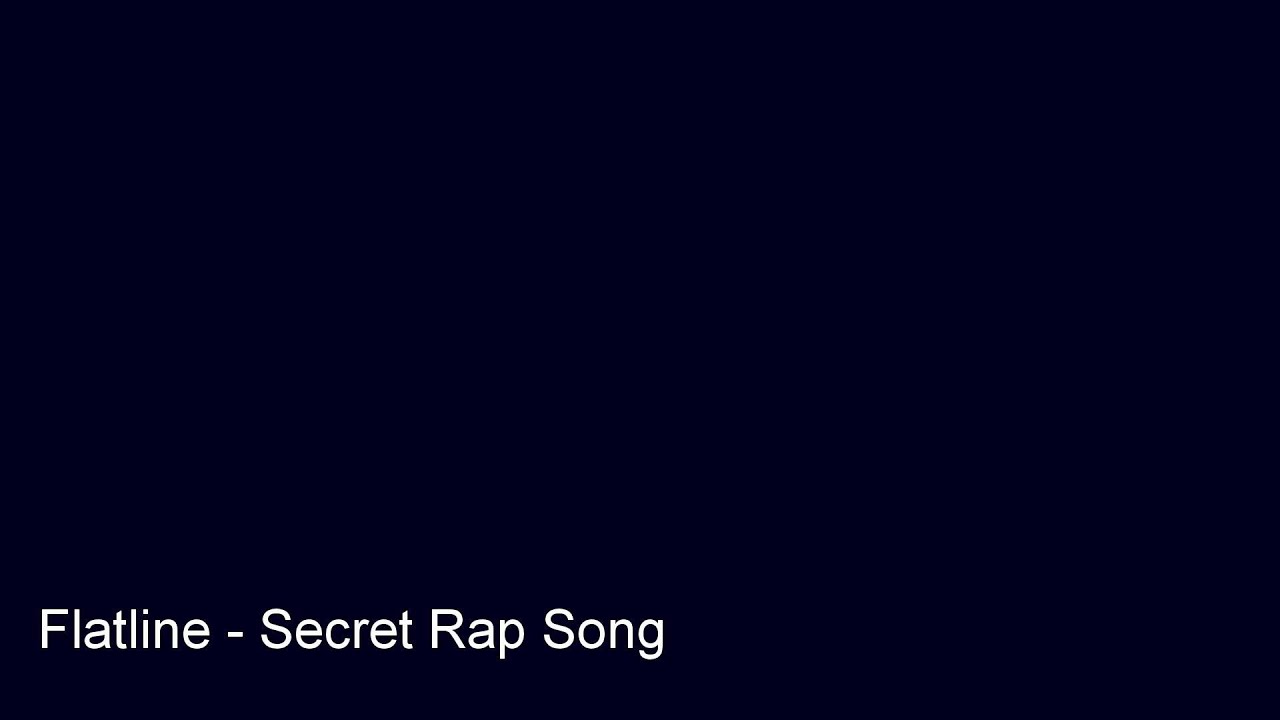 Flatline Secret Rap Song - YouTube