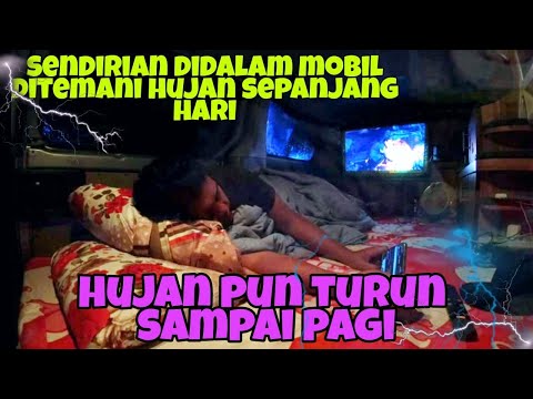 MENYENDIRI HIDUP DI DALAM MOBIL MENIKMATI HUJAN TURUN