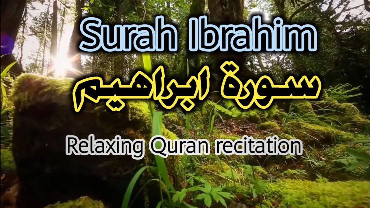 Surah Ibrahim | Quran Recitation | Heart Soothing Voice - YouTube