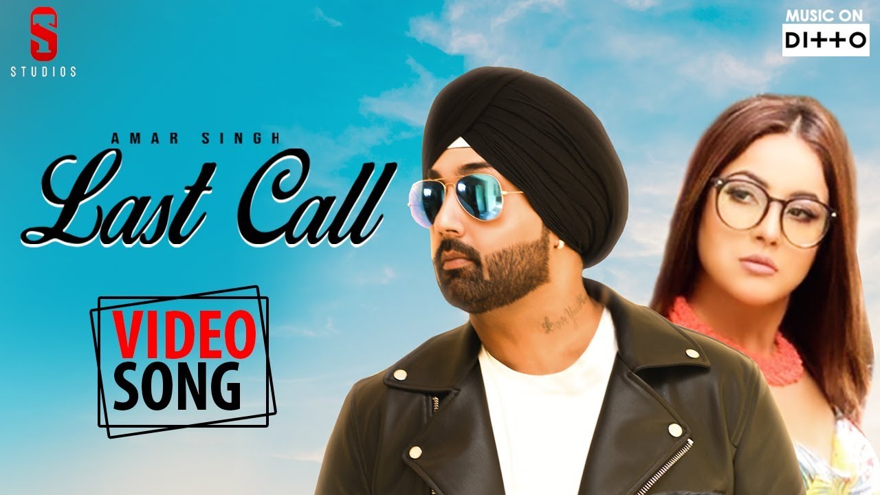 Amar Singh | LAST CALL - Official Full Video Song | Shehnaz Gill ...