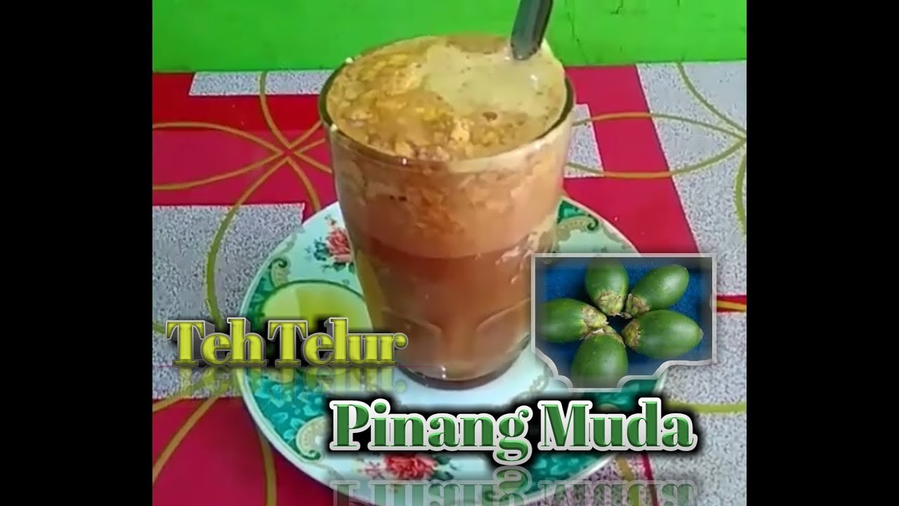 Teh telur pinang muda(minuman penambah stamina)-DAPUR SEDERHANA - YouTube