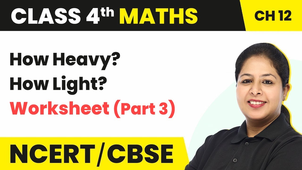 How Heavy How Light - Worksheet (Part 3) | Class 4 Maths Chapter 12 ...