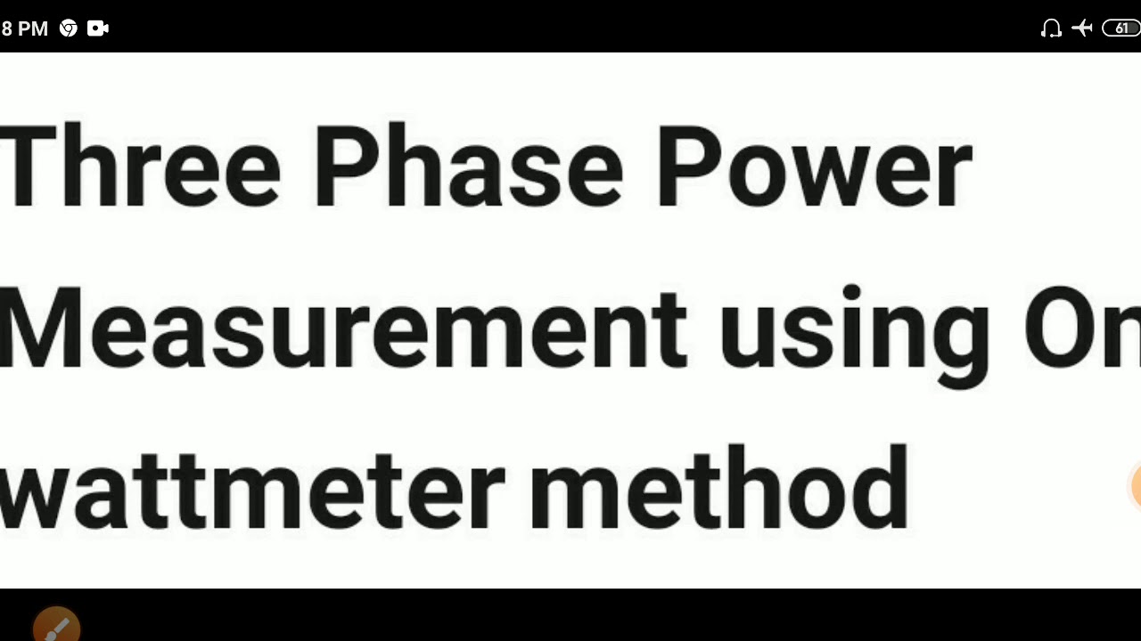 Elect. Meas. Lec 37: THREE PHASE POWER MEASUREMENT USING ONE WATTMETER ...