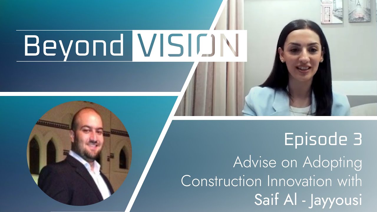 Beyond Vision Episode 3 - Advice on Adopting Construction Innovation | Saif Al Jayyousi | viAct ...