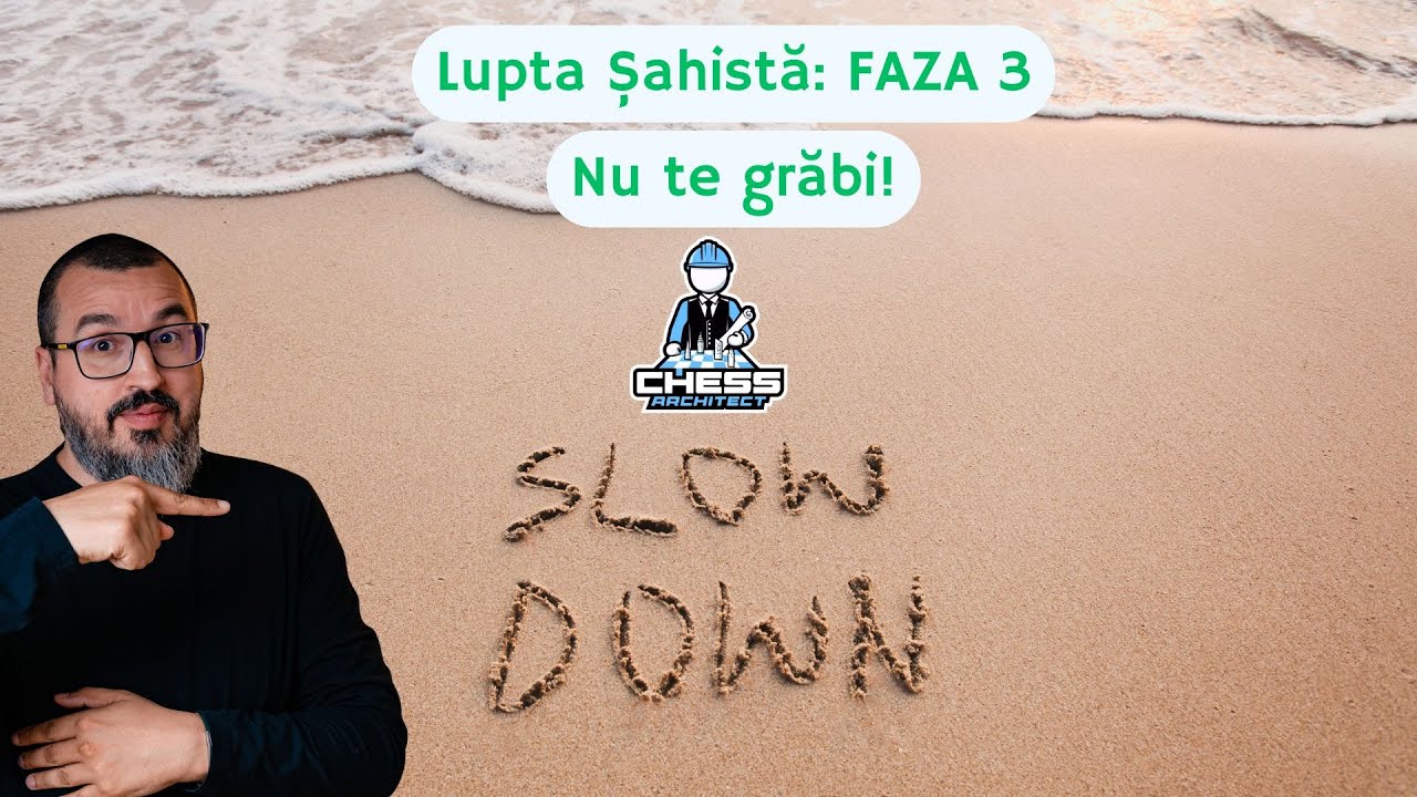 Lupta Șahistă - Faza 3: Nu te grăbi! - YouTube