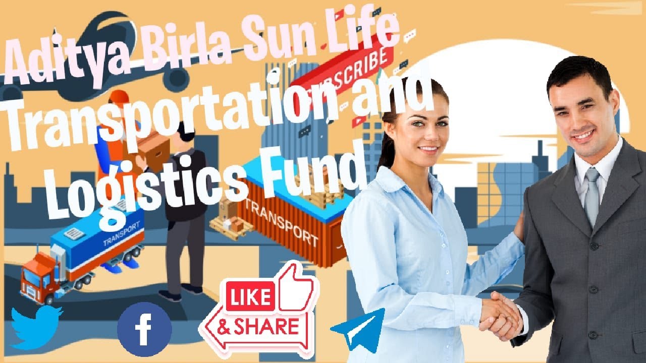 Aditya Birla Sun Life Transportation and Logistics Fund NFO ...