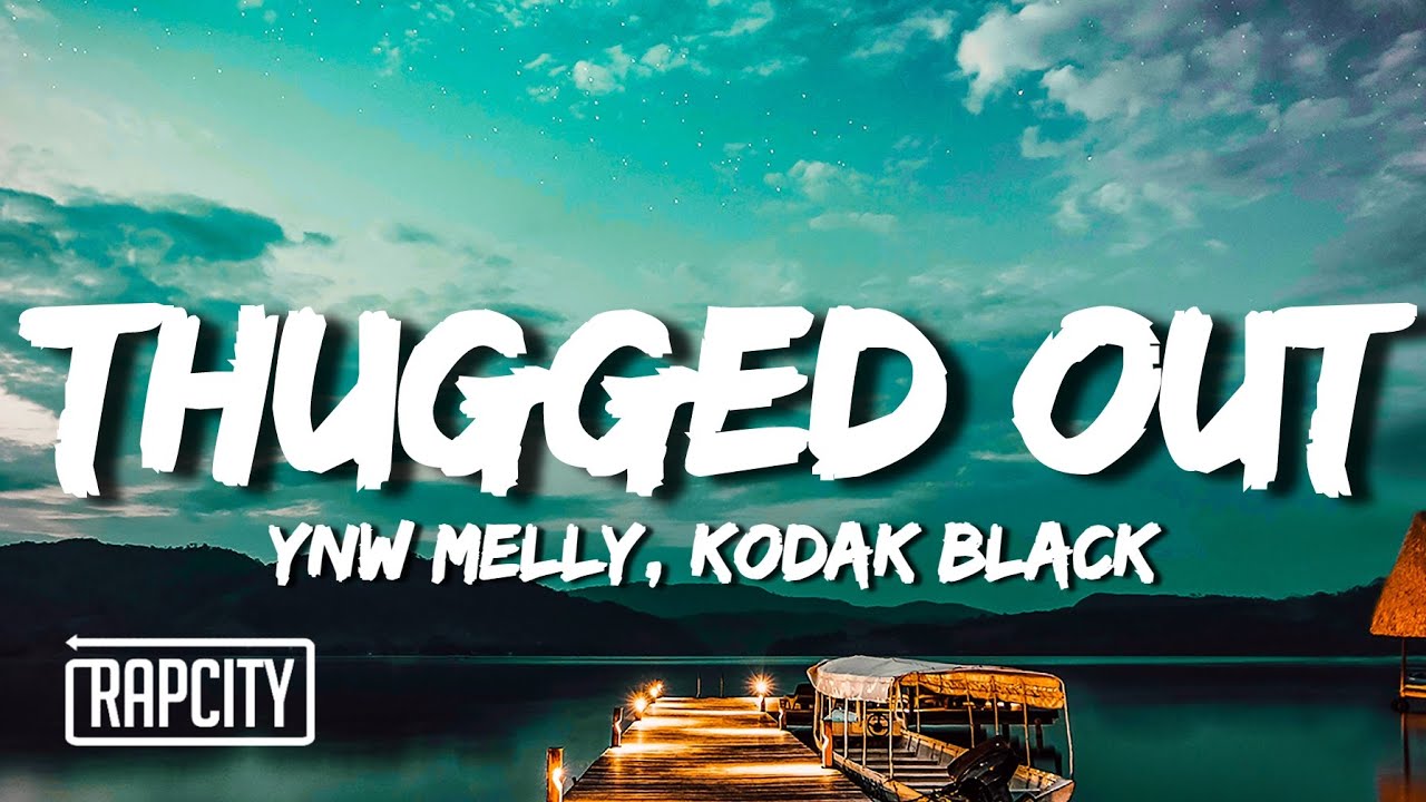 YNW Melly - Thugged Out (Lyrics) ft. Kodak Black - YouTube