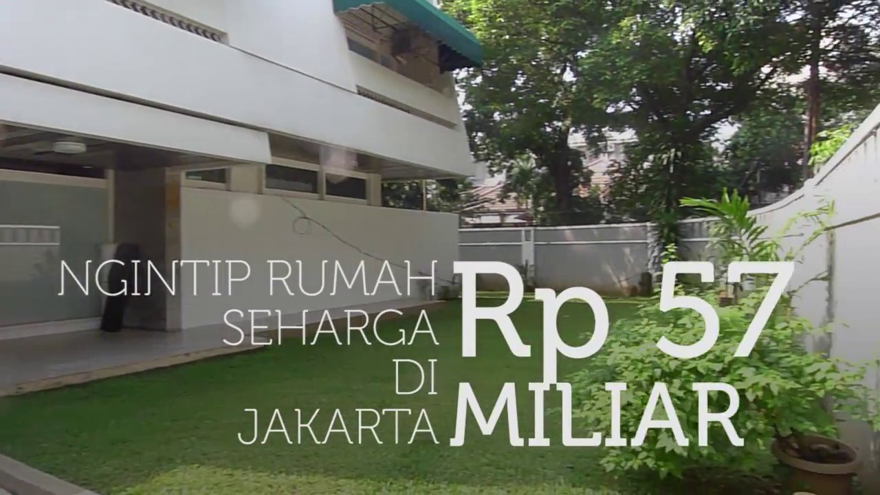 Ngintip Rumah Mewah 57 Miliar Di Jakarta Youtube