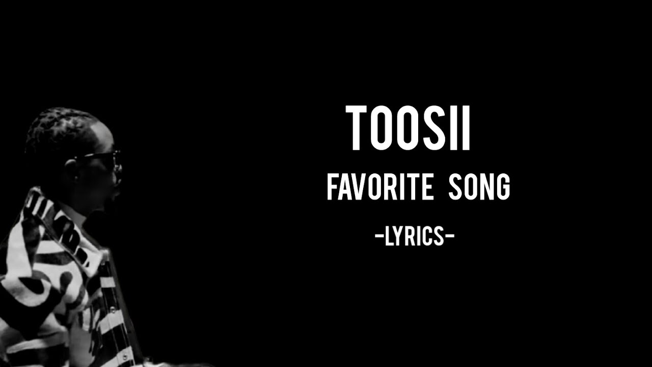 Toosii – Favorite Song(lyrics) - YouTube
