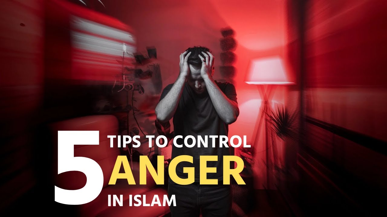 5 Powerful Tips to Control Anger According to Islam | Quran & Hadith ...