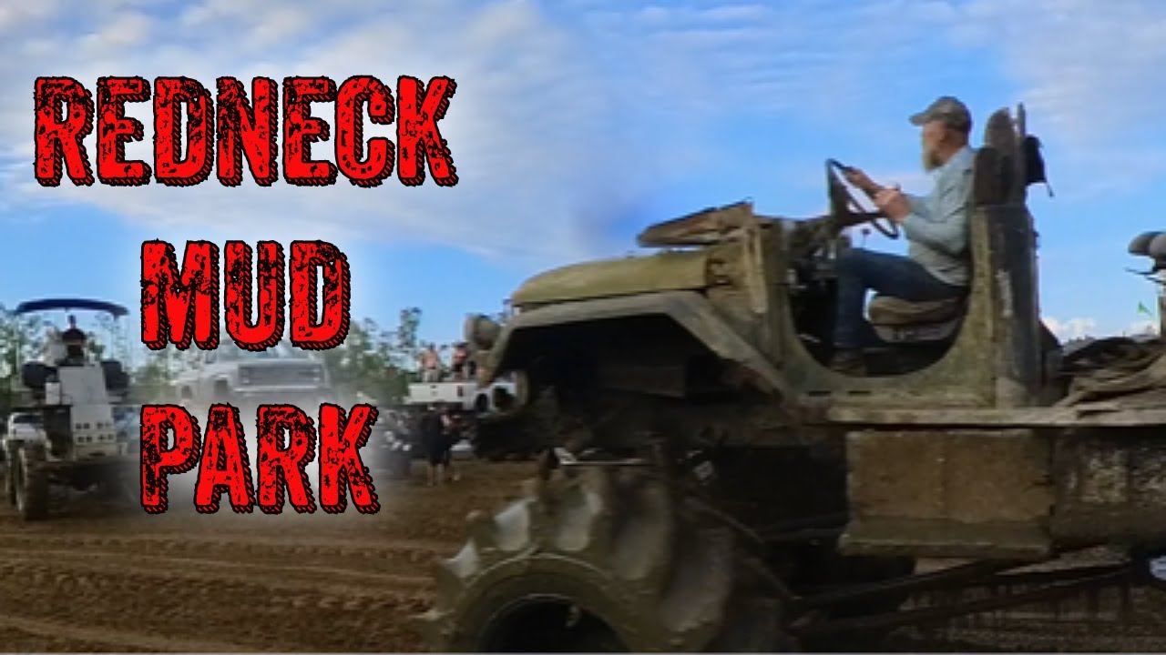 Redneck Mud Park - YouTube