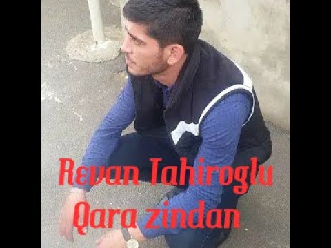 Revan Tahiroglu - Qara zindan 2017