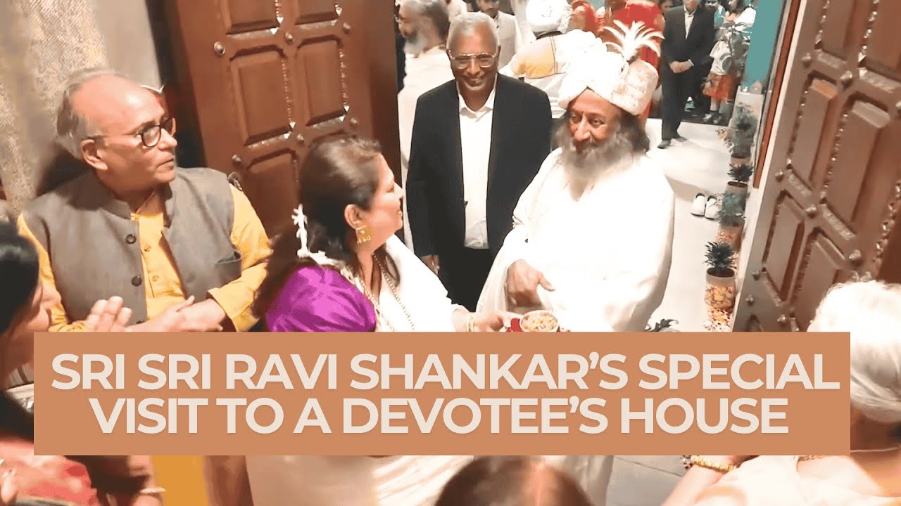 Gurudev Sri Sri Ravi Shankar’s Special Visit to a Devotee’s House - YouTube