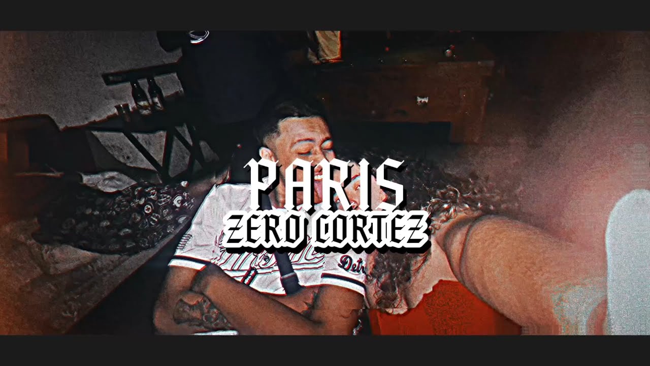 PARIS - ZERO CORTEZ - LYRICS - YouTube