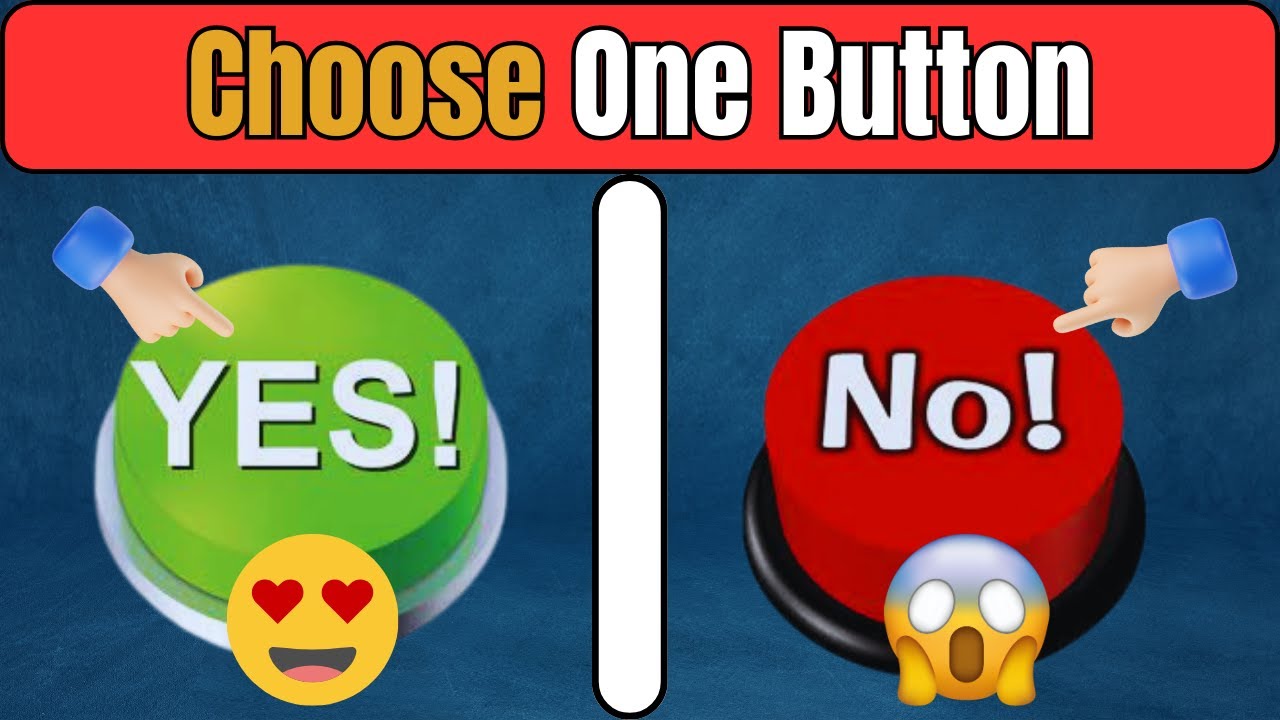 Choose One Button Challenge! Yes or No ! - YouTube