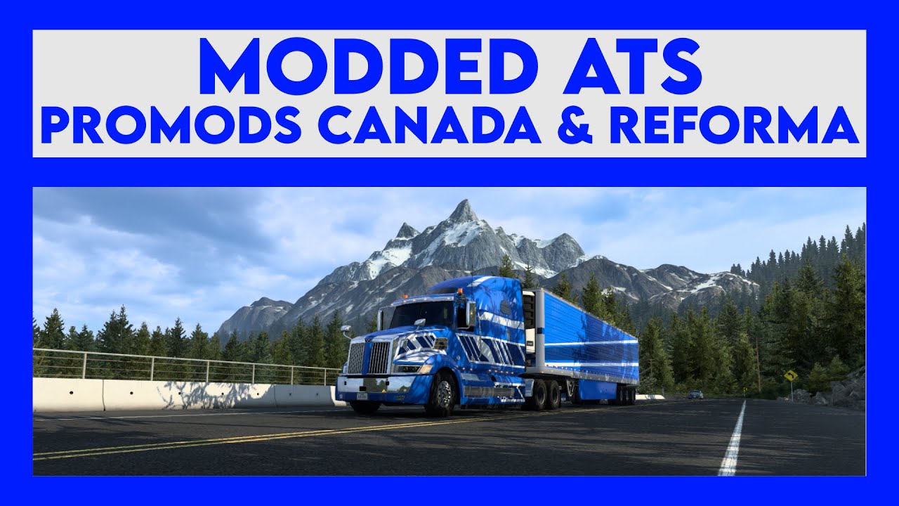 Modded ATS ProMods Canada and Reforma - YouTube